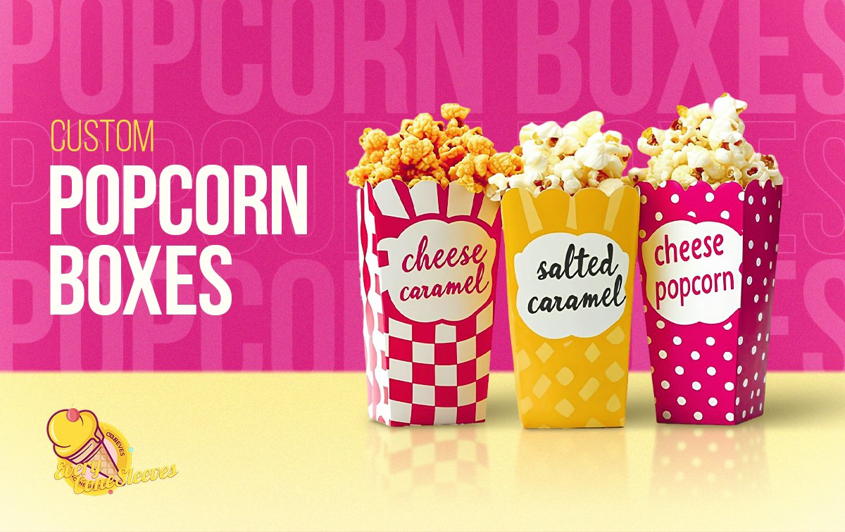 How to Create Eye-Catching Popcorn Boxes for Your Brand?